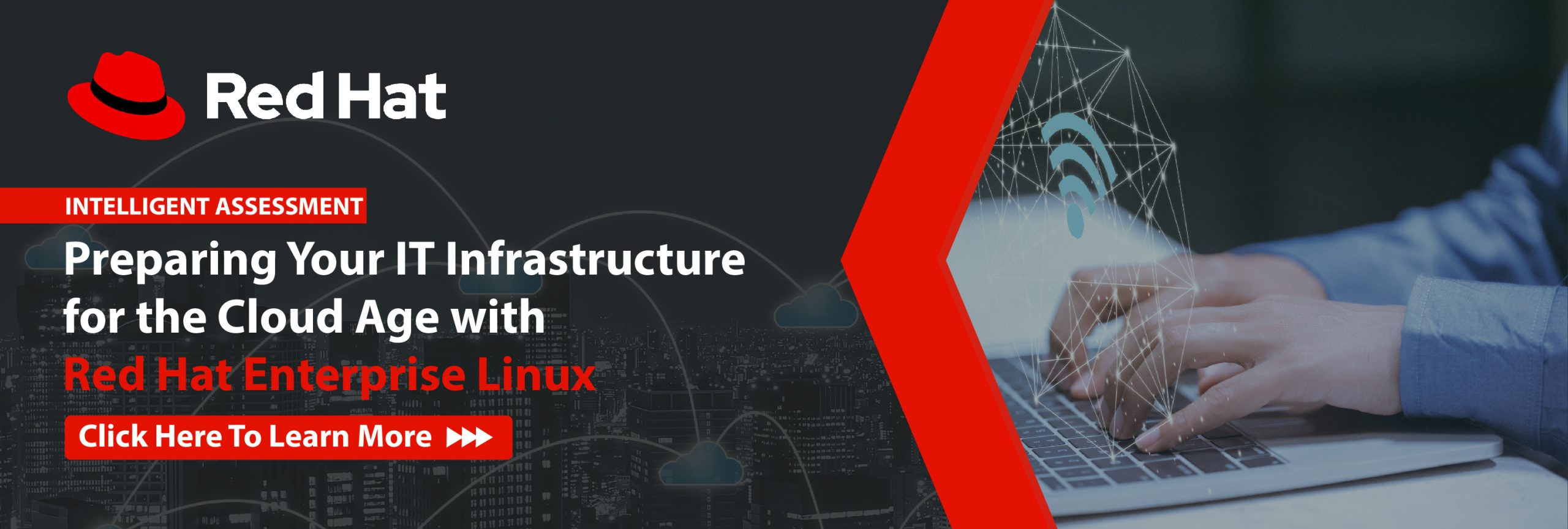 Where in Your Current IT Setup Red Hat Enterprise Linux (RHEL) Can ... Where in Your Current IT Setup Red Hat Enterprise Linux (RHEL) Can ...